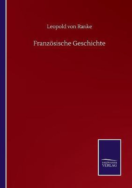 Französische Geschichte, Leopold Von Ranke | 9783752506563 | Boeken | bol