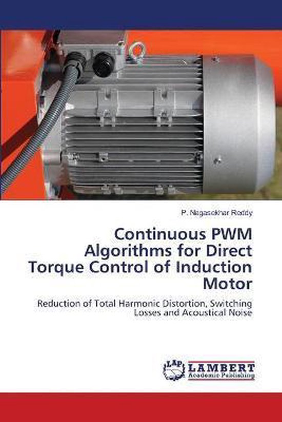 Continuous PWM Algorithms for Direct Torque Control of Induction Motor, P Nagasekhar... | bol.com