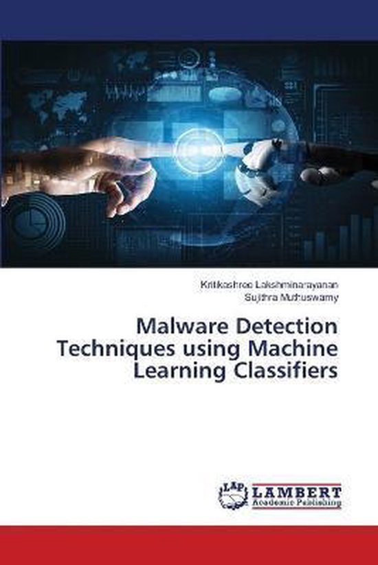 Malware Detection Techniques using Machine Learning Classifiers ...
