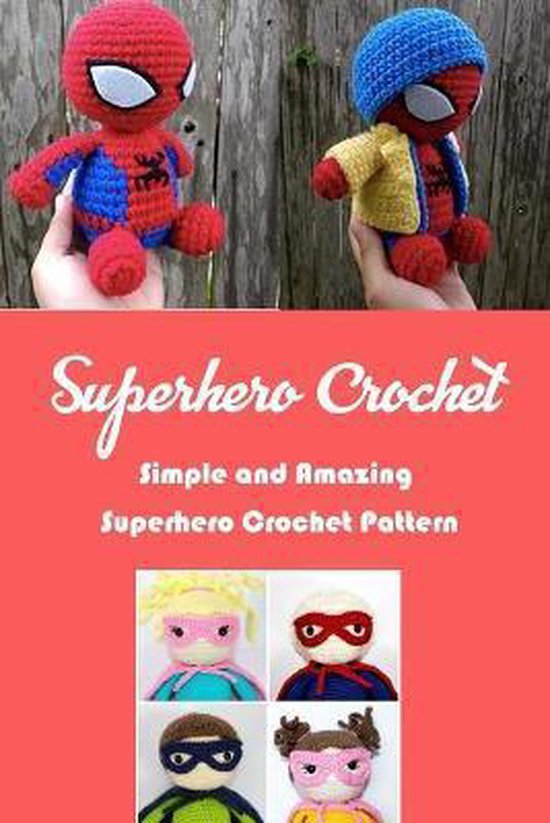 Superhero Crochet: Simple, Amazing Superhero Crochet Pattern, Janet Thomas |... | bol.com