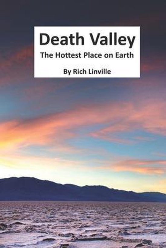 Places to Visit- Death Valley The Hottest Place on Earth, Rich Linville ...