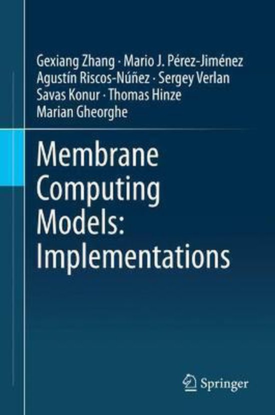 Membrane Computing Models Implementations | 9789811615658 | Gexiang ...