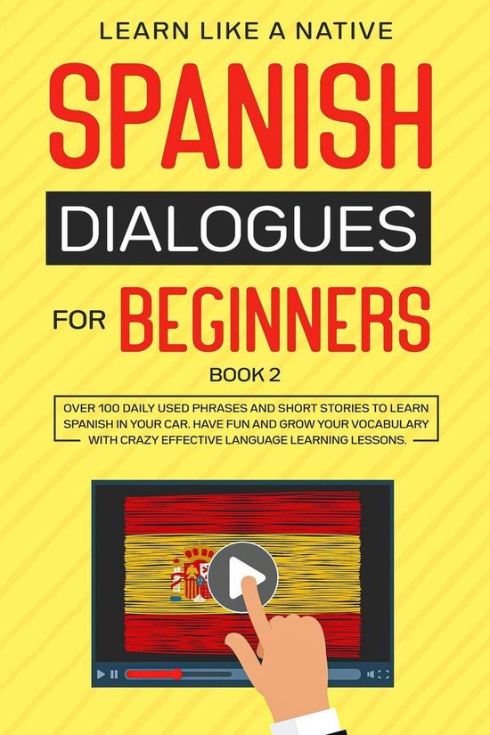 Spanish for Adults 2 - Spanish Dialogues for Beginners Book 2: Over 100 ...