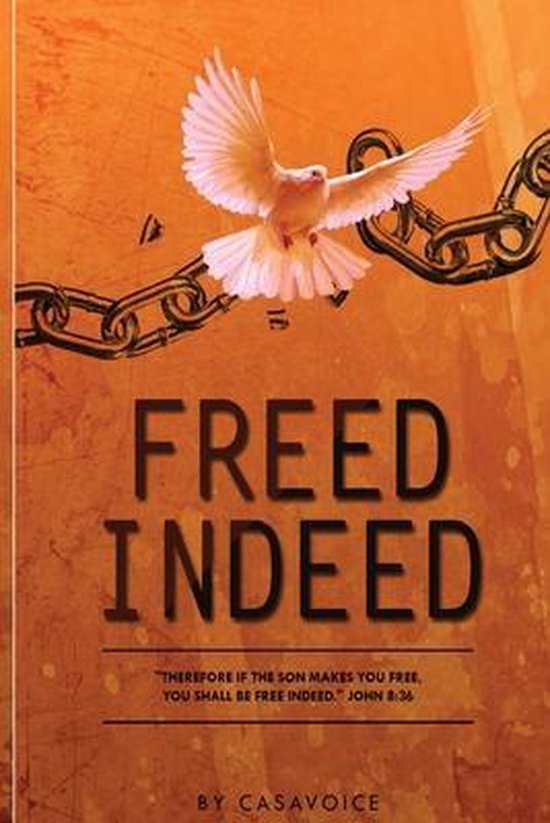 Freed Indeed | 9781543183801 | Casavoice | Boeken | bol.com