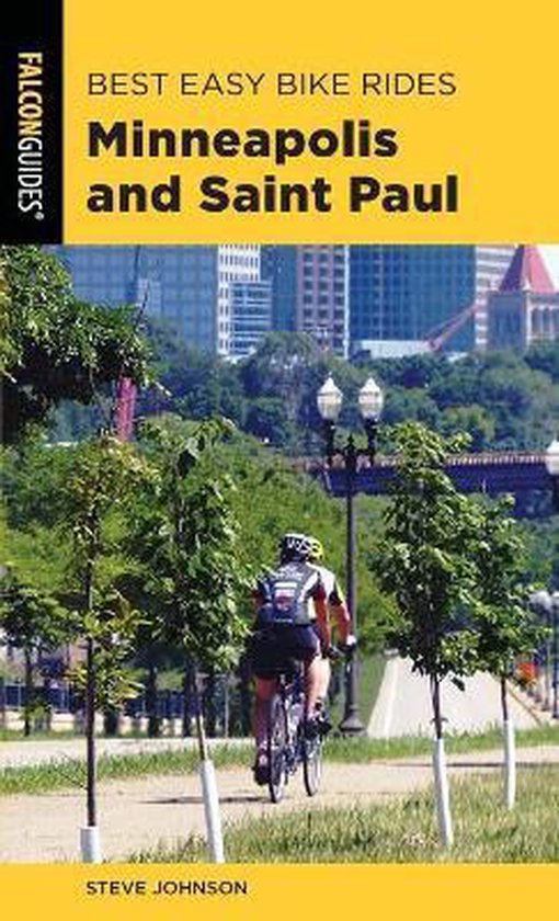 Best Easy Bike Rides Minneapolis and Saint Paul, Steve Johnson ...
