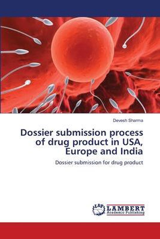 Dossier submission process of drug product in USA, Europe and India ...