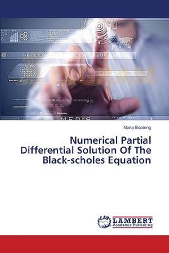 Numerical Partial Differential Solution Of The Black-scholes Equation | 9783659407161... | bol.com