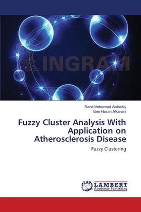 Fuzzy Cluster Analysis With Application on Atherosclerosis Disease | 9783659517464 |... | bol.com