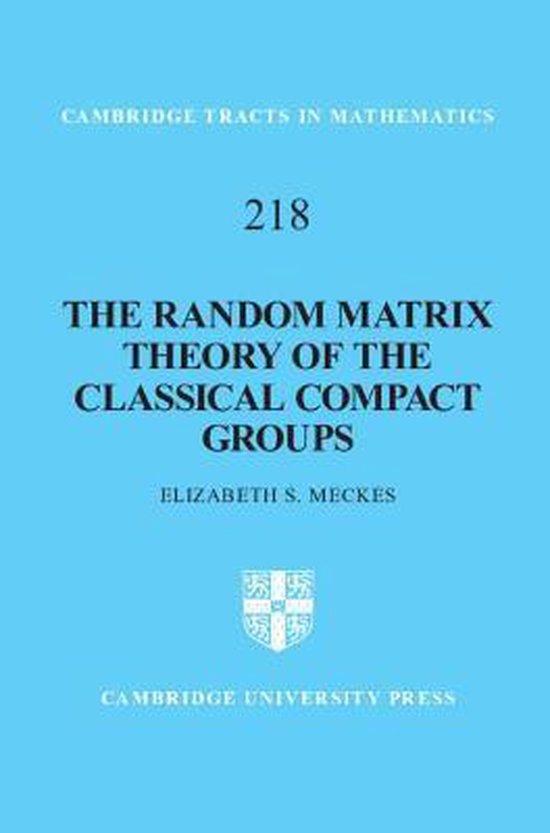 The Random Matrix Theory of the Classical Compact Groups ...