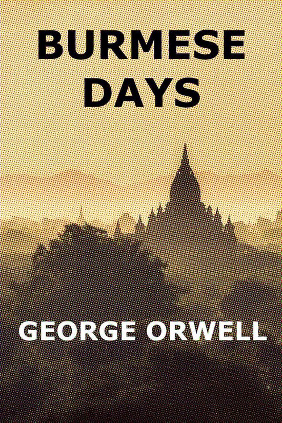 Burmese Days (ebook), George Orwell | 1230003361542 | Boeken | bol