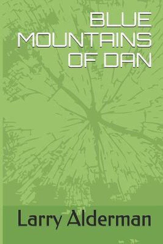 Blue Mountain- Blue Mountains of Dan, Larry Alderman | 9798678042170 ...