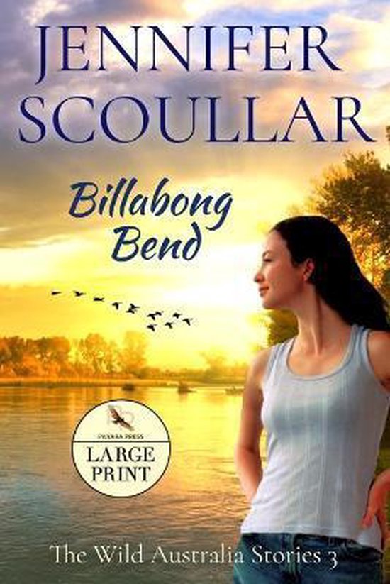 Wild Australia Stories- Billabong Bend - Large Print, Jennifer Scoullar ...