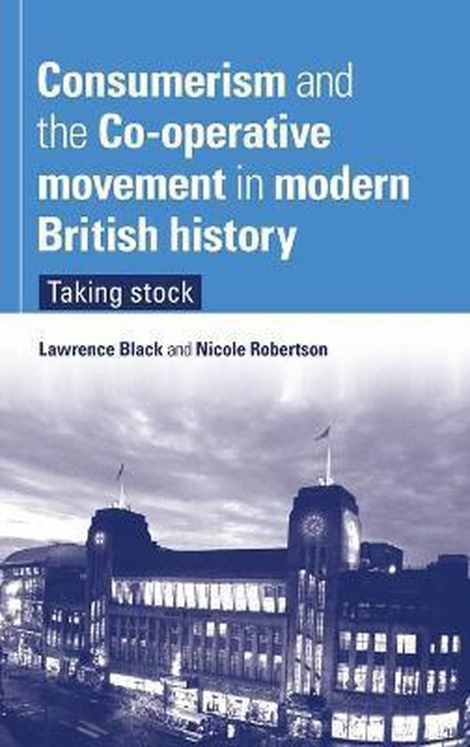 Consumerism and the Co-operative Movement in Modern British History ...