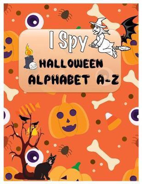 I Spy Halloween Alphabet A-Z, Sarah Blures | 9798694431897 | Boeken ...