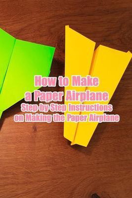 how-to-make-a-paper-airplane-step-by-step-instructions-on-making-the