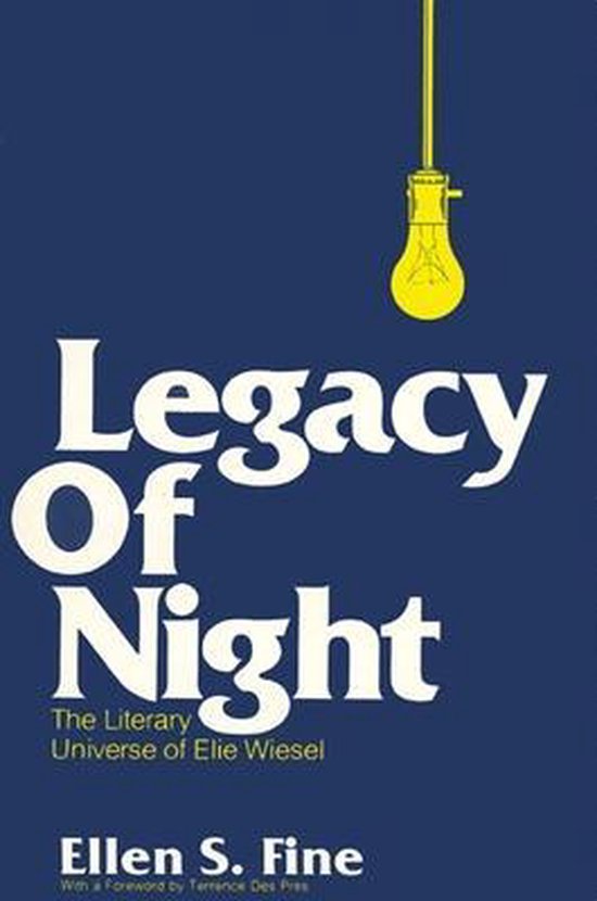 Legacy of Night, the Literary Universe of Elie Wiesel, Ellen S. Fine ...