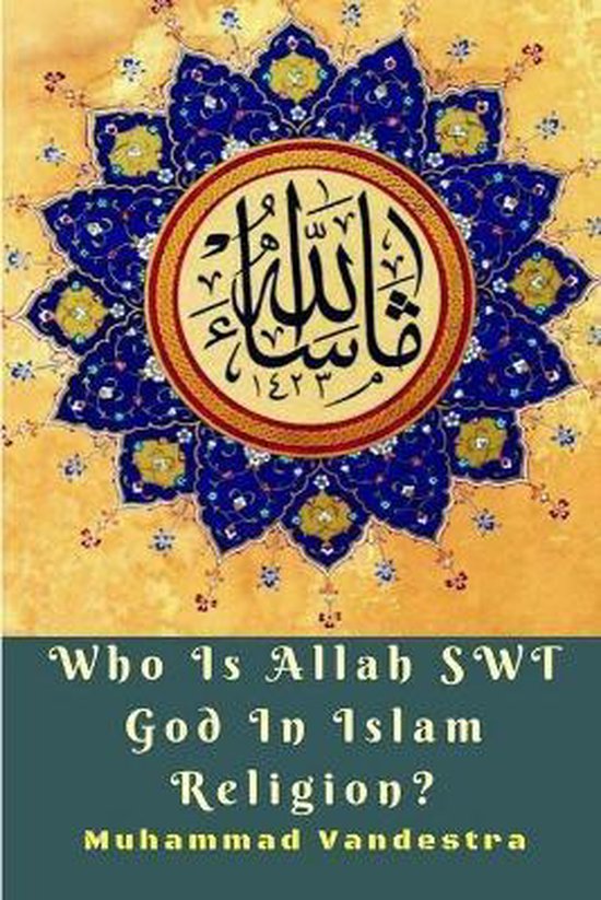 Who Is Allah SWT God In Islam Religion? | 9781389410284 | Muhammad ...
