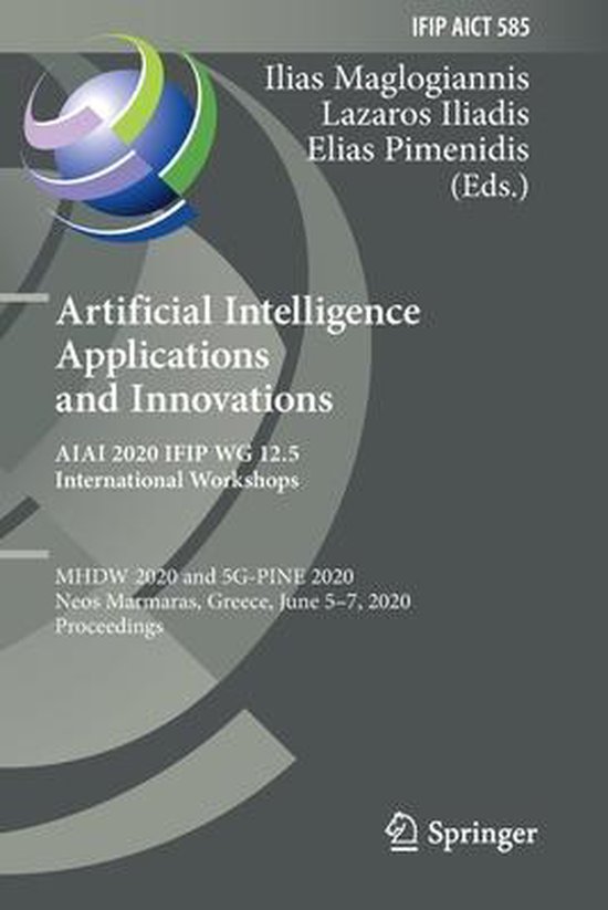 Artificial Intelligence Applications and Innovations AIAI 2020 IFIP WG 12 5 Int |... | bol.com