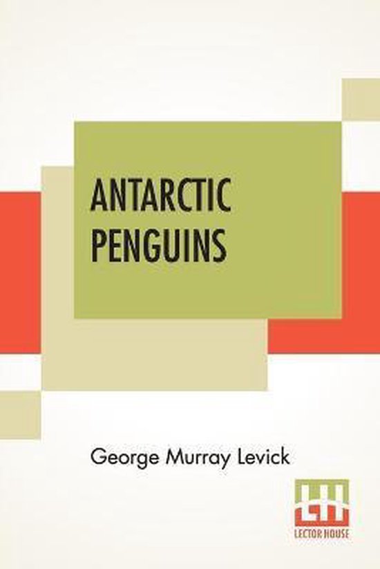 Antarctic Penguins | 9789354200373 | George Murray Levick | Boeken ...
