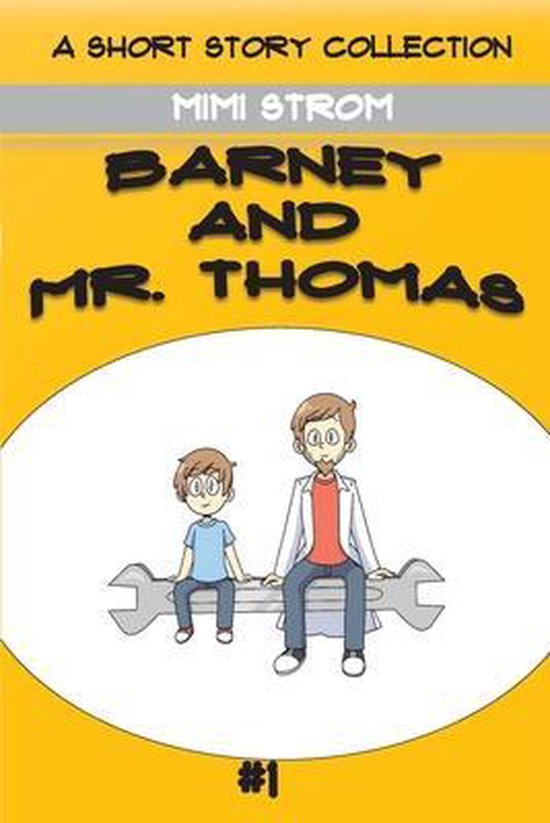 Barney and Mr. Thomas- Barney and Mr. Thomas, Mimi Strom ...