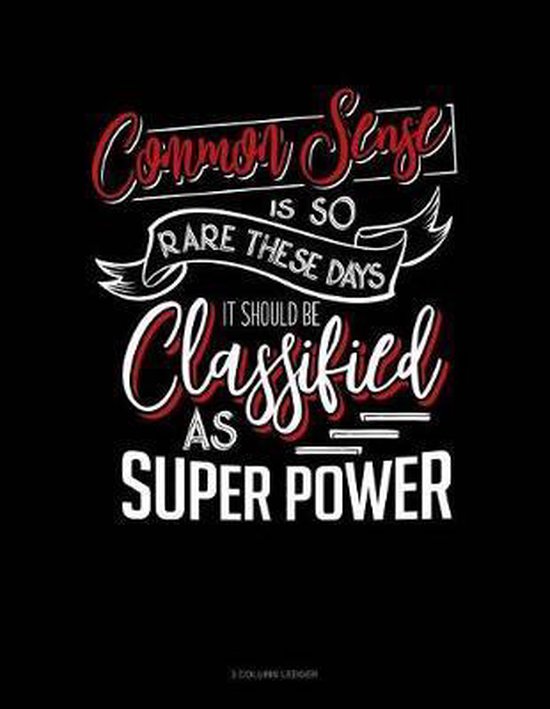 Common Sense Is So Rare These Days, It Should Be Classified as a Super ...