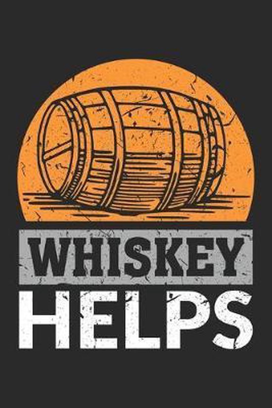 Whiskey Helps, Whiskey Notebooks | 9781673034868 | Boeken | bol.com