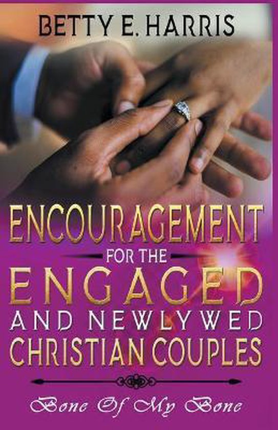 Encouragement For The Engaged And Newly Married Christian Couples ...