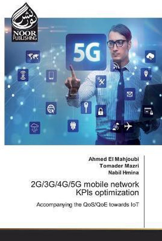 2G/3G/4G/5G mobile network KPIs optimization | 9786200072436 | Ahmed El Mahjoubi | Boeken | bol