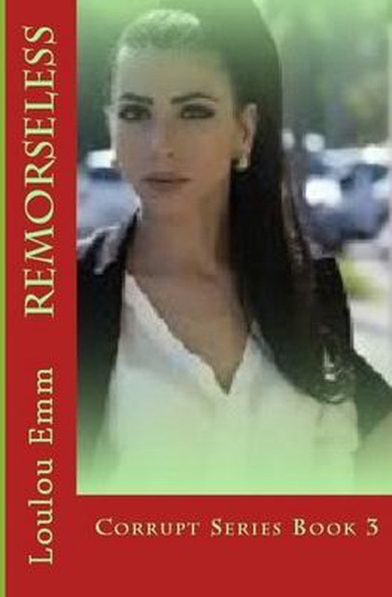 Corrupt- Remorseless, Loulou Emm | 9781544086903 | Boeken | bol