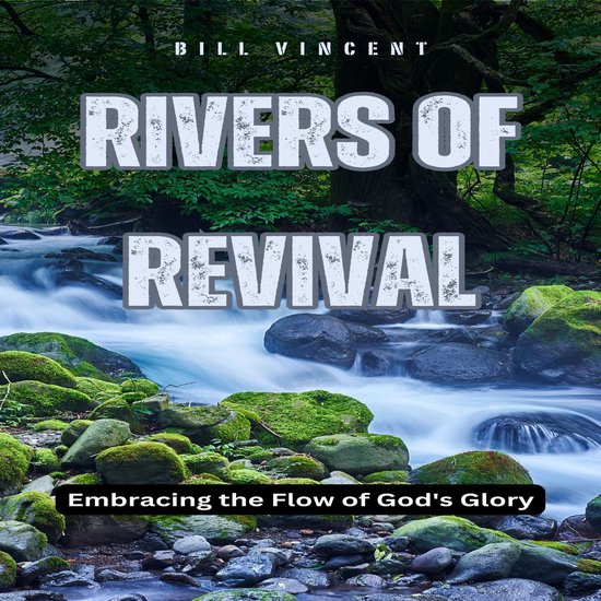 Rivers of Revival, Bill Vincent | 9798882483110 | Boeken | bol