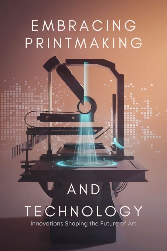 Embracing Printmaking and Technology (ebook), Abigail Walker ...