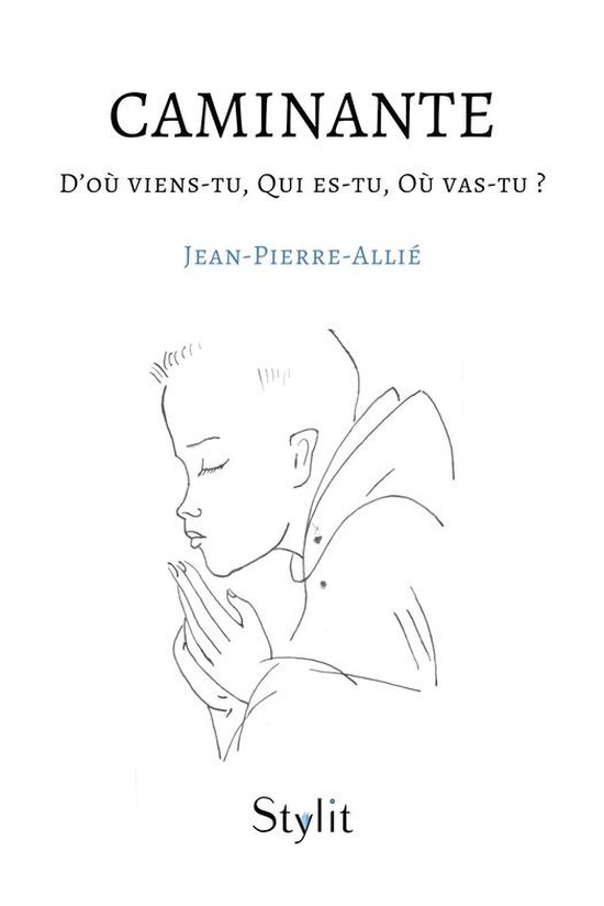Caminante : D'où viens-tu, Qui es-tu, Où vas-tu ? (ebook), Jean-Pierre ...