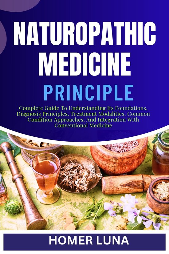 NATUROPATHIC MEDICINE PRINCIPLE (ebook), Homer Luna | 1230008259899 ...