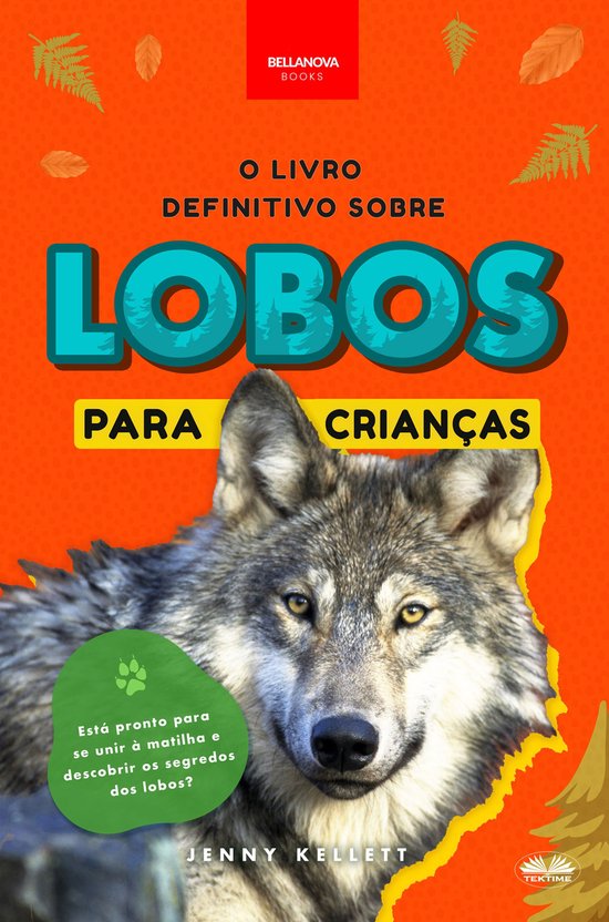 O Livro Definitivo Sobre Lobos Para Crianças (ebook), Jenny Kellett ...