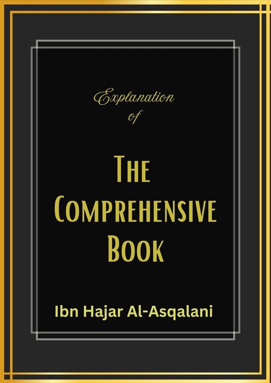 Explanation of the Comprehensive Book (ebook), Ibn Hajar Al-Asqalani ...