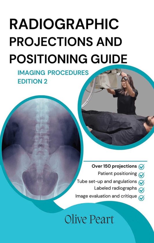 Radiographic Projections & Positioning Guide: Imaging Procedures (ebook ...