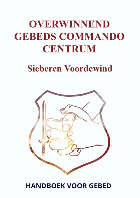 OVERWINNEND GEBEDS COMMANDO CENTRUM, Sieberen Voordewind ...