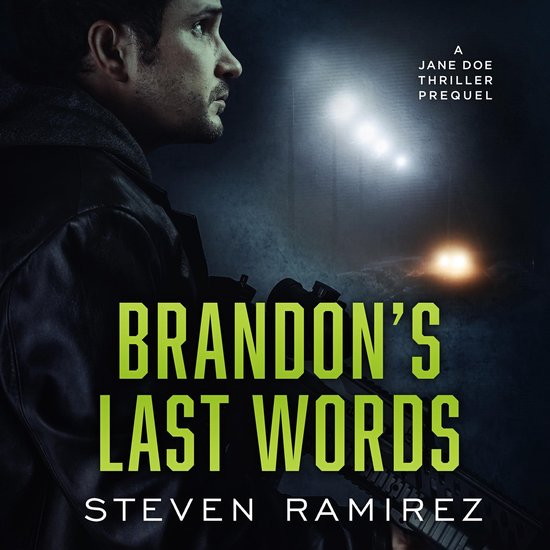 Brandon's Last Words: A Jane Doe Thriller Prequel, Steven Ramirez ...