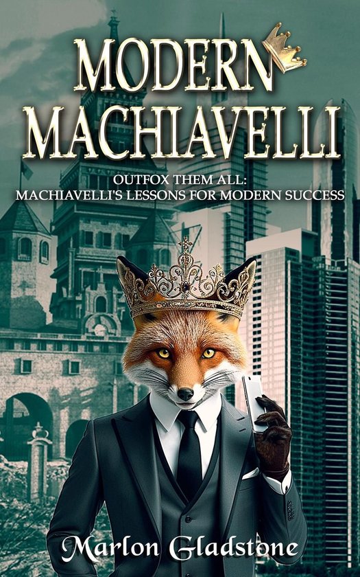 Modern Machiavelli (ebook), Marlon Gladstone | 9781926481173 | Boeken | bol