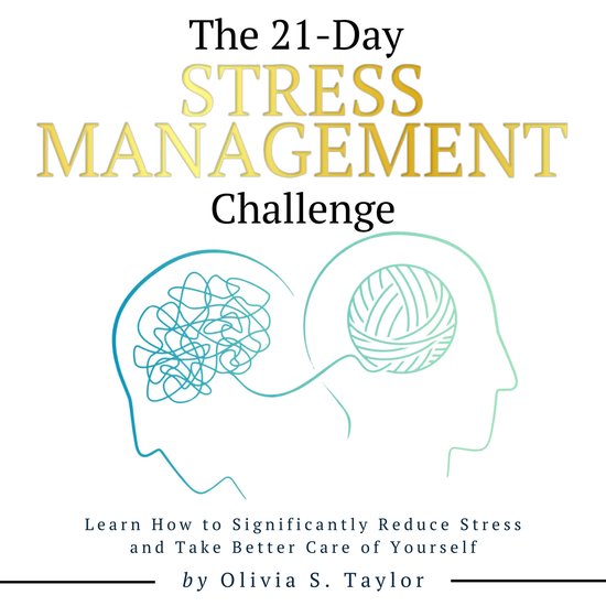 21 Day Stress Management Challenge, The, Olivia S. Taylor ...