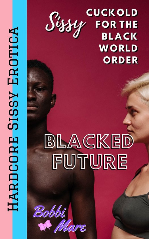 Blacked Future Sissy Cuckold For The Black World Order Blacked 7496