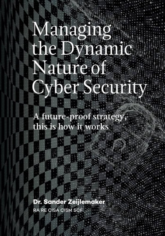 Managing the Dynamic Nature of Cyber Security, Sander Zeijlemaker ...