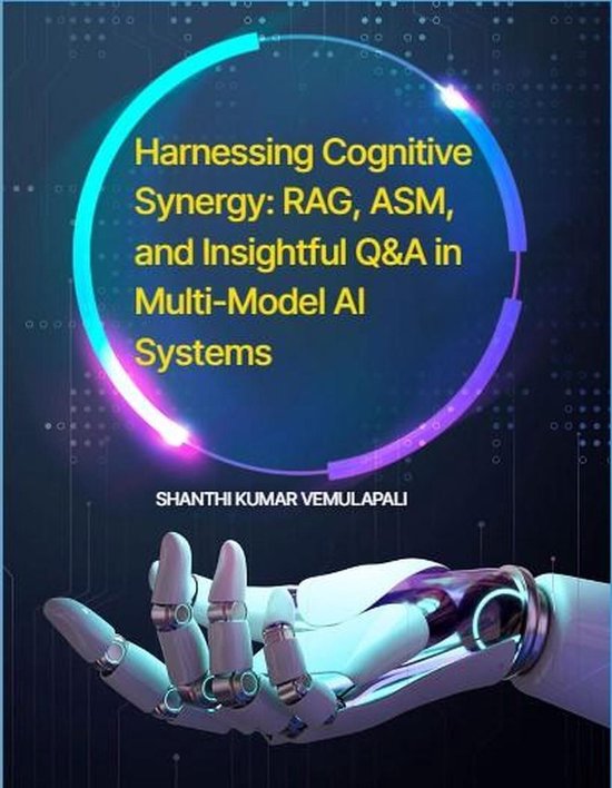 “Harnessing Cognitive Synergy: RAG, ASM, and Insightful Q&A in Multi ...