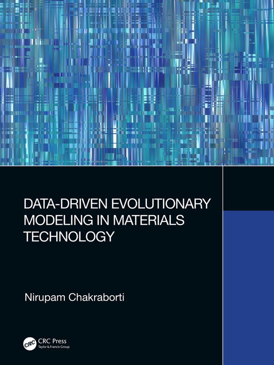 Data-Driven Evolutionary Modeling in Materials Technology | 9781032061740 | Nirupam... | bol