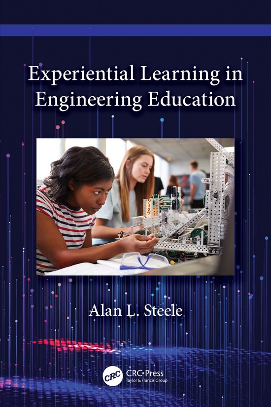 Experiential Learning in Engineering Education | 9781032466910 | Alan L. Steele | Boeken | bol