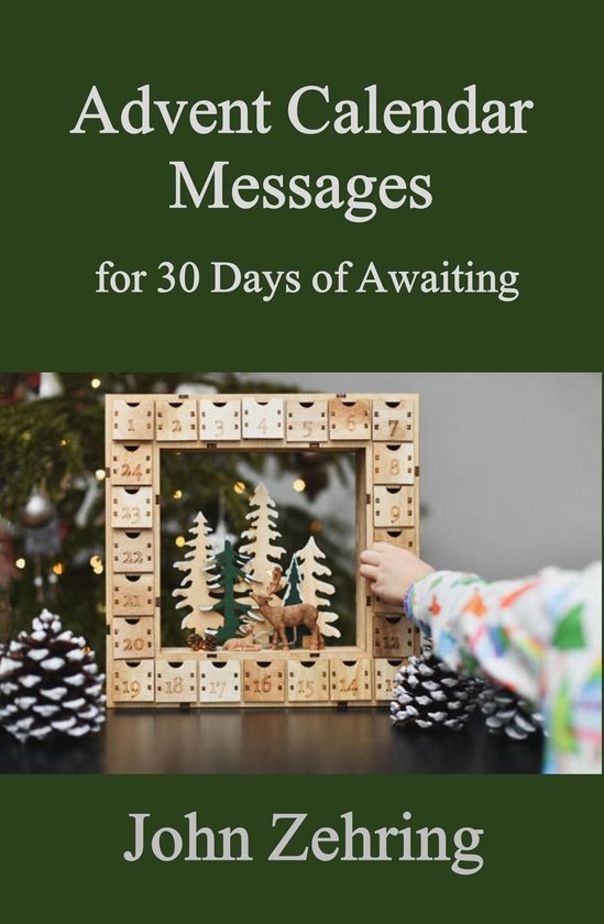 Advent Calendar Messages for 30 Days of Awaiting (ebook), John Zehring ...