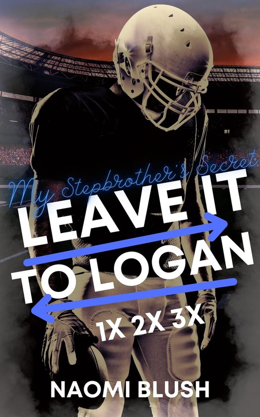 Leave It To Logan (ebook), Naomi Blush | 1230006599270 | Boeken | bol.com