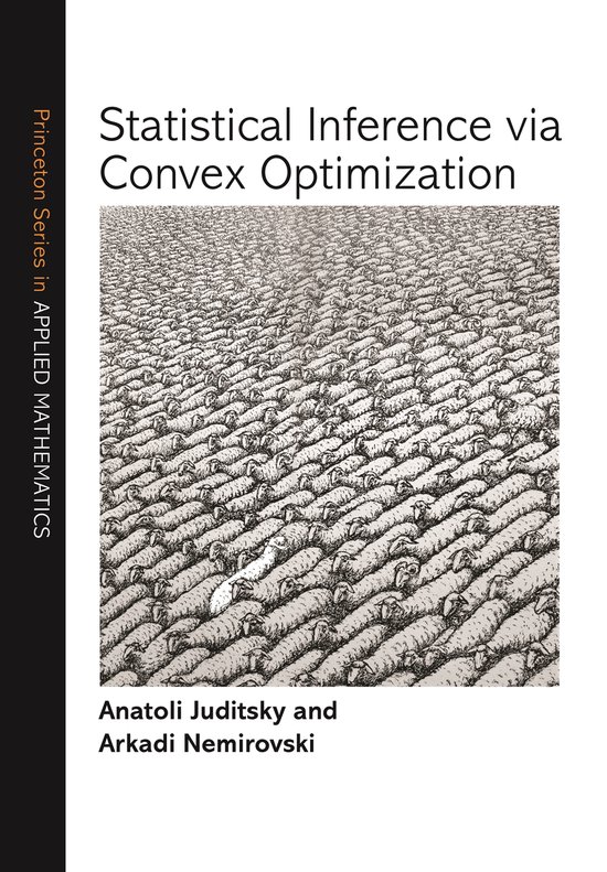 Statistical Inference via Convex Optimiz | 9780691197296 | Anatoli Juditsky | Boeken | bol