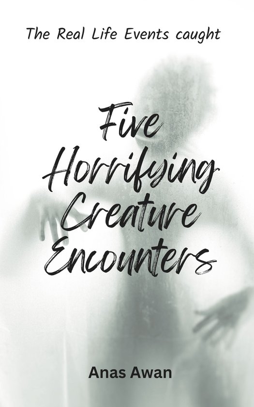 Five Horrifying Creature Encounters (ebook), Anas Awan | 1230006616779 ...