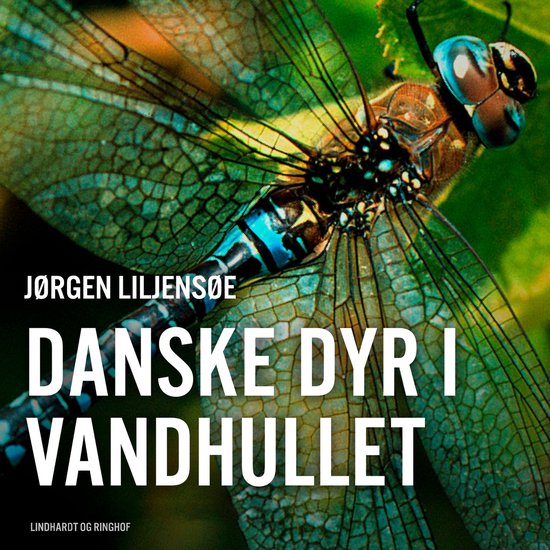 Danske dyr i vandhullet, JØRgen LiljensØE | 9788728573518 | Boeken ...